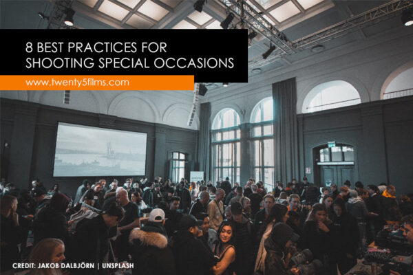 8 Best Practices for Shooting Special Occasions - Twenty5Films